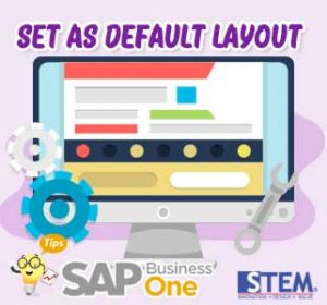 Easily Set Default Layout in SAP Business One